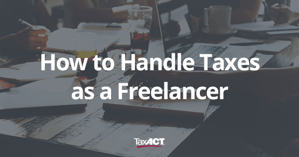 7 Tax Tips for the Freelance Economy | TaxAct Blog